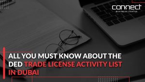 All You Must Know About DED Trade License Activity List in Dubai