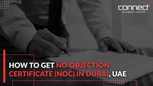No Objection Certificate in Dubai, UAE | NOC Guide Dubai
